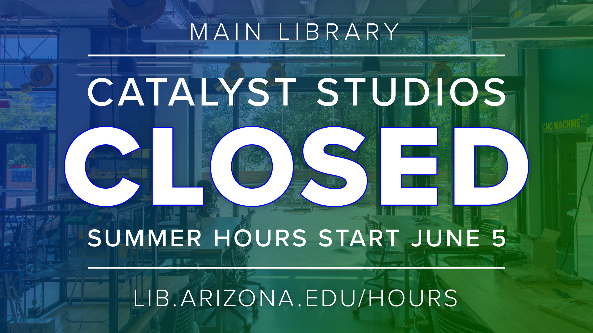 CATalyst Studios closed until June 5 | University of Arizona Libraries